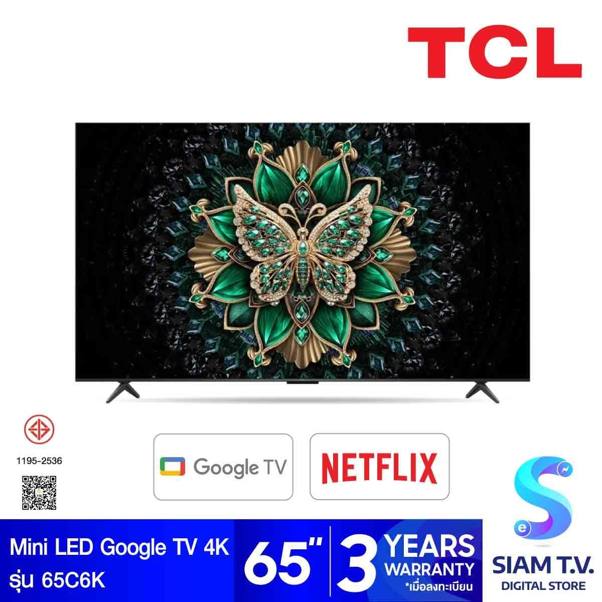 TCL Premium QD-Mini LED Google TV 4K 144Hz รุ่น 65C6K สมาร์ท
